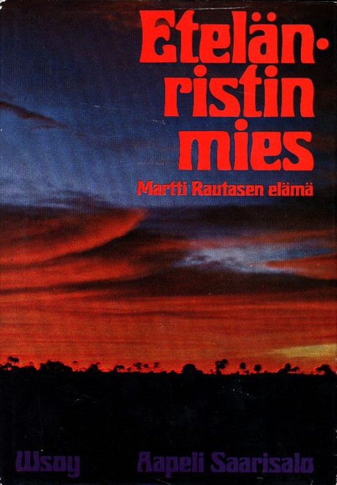 Aapeli Saarisalo : Etelänristin mies – Martti Rautanen