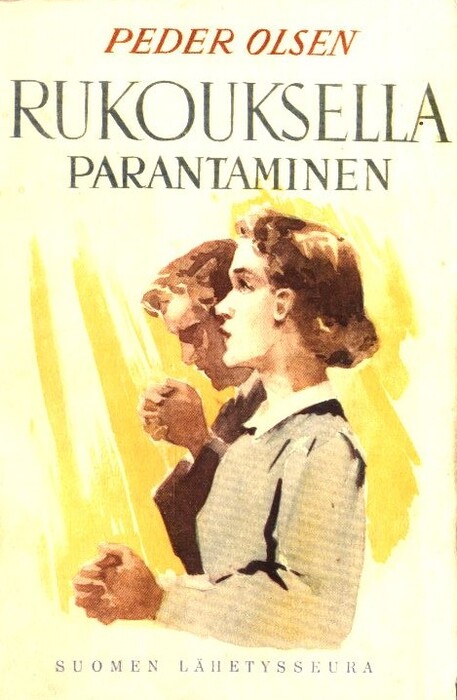 Peder Olsen : Rukouksella parantaminen