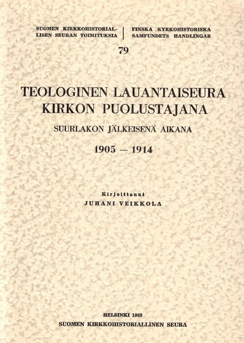 Juhani Veikkola : Teologinen lauantaiseura kirkon puolustajana