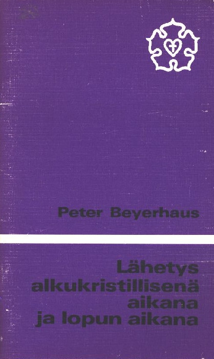 Peter Beyerhaus : Lähetys alkukristillisenä aikana ja lopun aikana